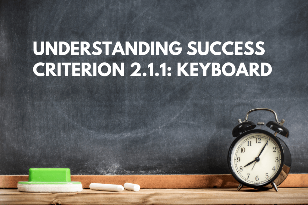 Understanding Success Criterion 2.1.1: Keyboard - AEL Data