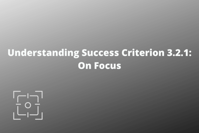 Understanding Success Criterion 3.2.1: On Focus - AEL Data