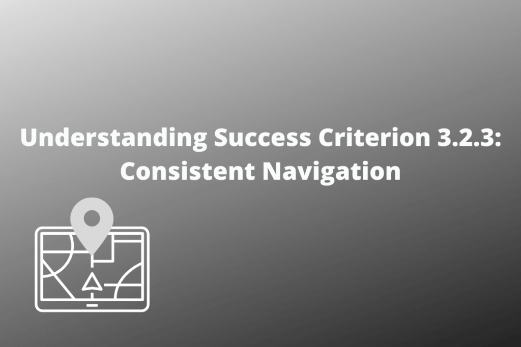 Understanding Success Criterion 3.2.3: Consistent Navigation - AEL Data