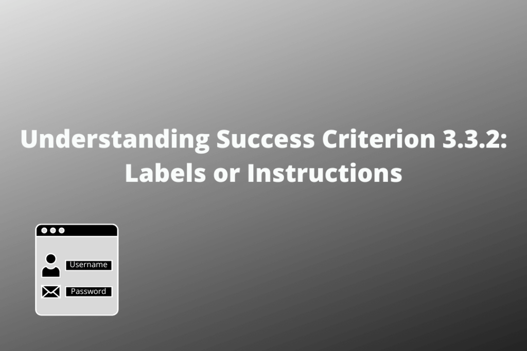 Understanding Success Criterion 3.3.2: Labels or Instructions - AEL Data