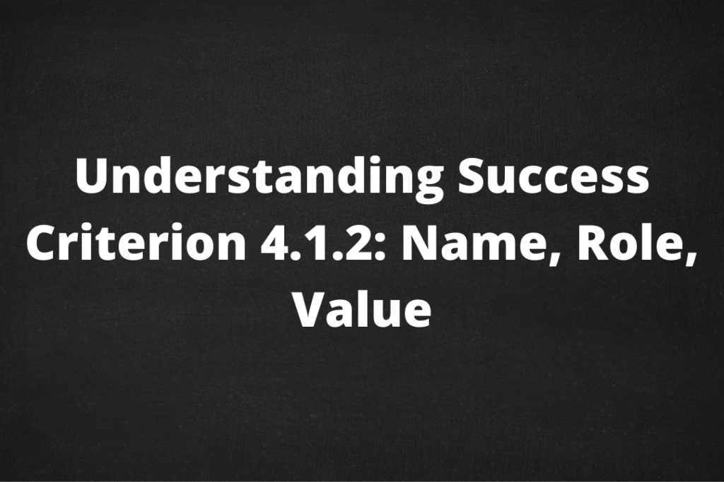 Understanding Success Criterion 4.1.2: Name, Role, Value - AEL Data