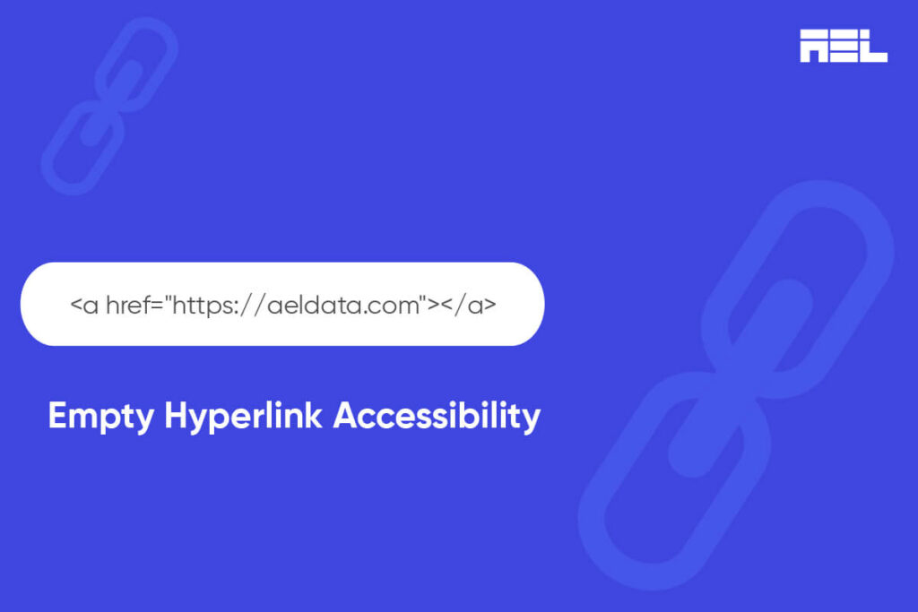 Empty Hyperlink Accessibility Guide You’ll Ever Need - AEL Data