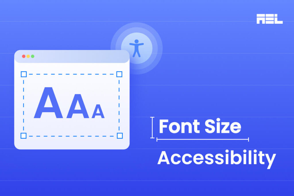 Importance Of Font Size In Accessibility - AEL Data